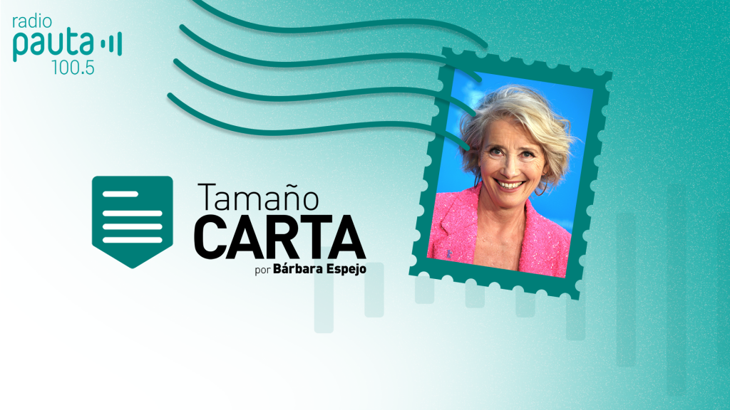 “Cuando te diga que no te ama, créele. Él no te ama”. (Emma Thompson)